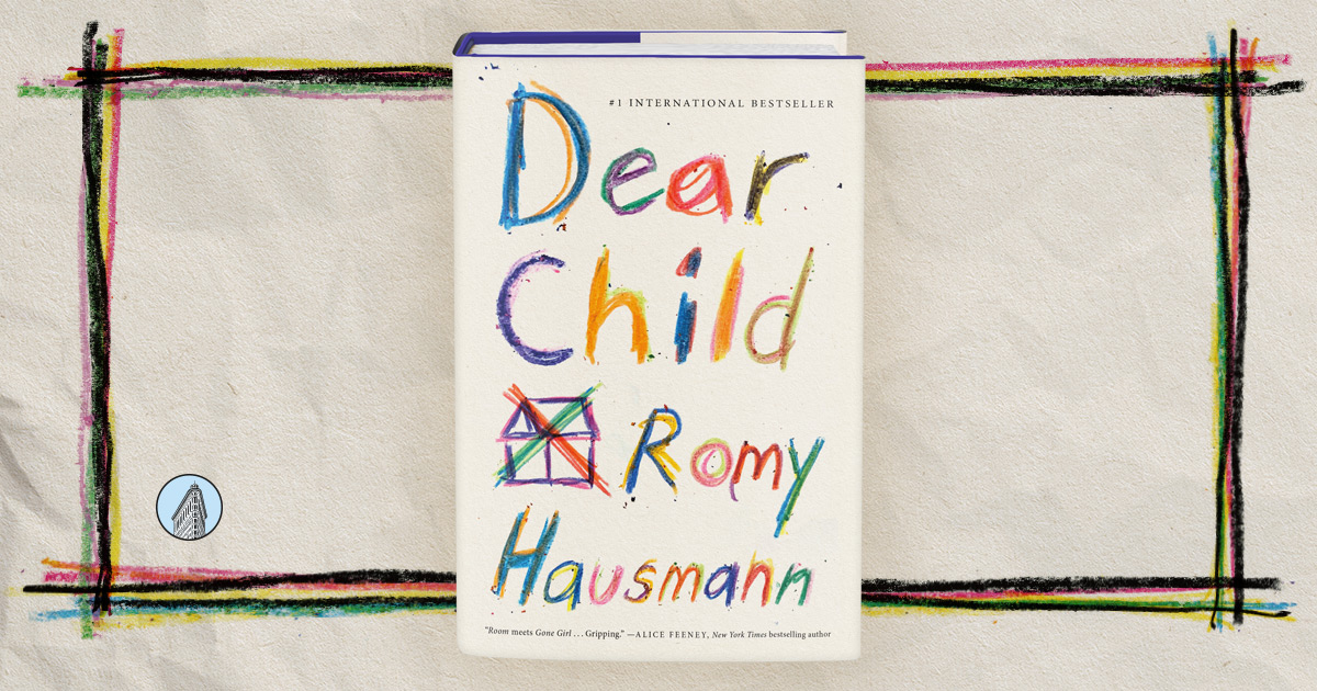 Dear Child by Romy Hausmann | Flatiron Books