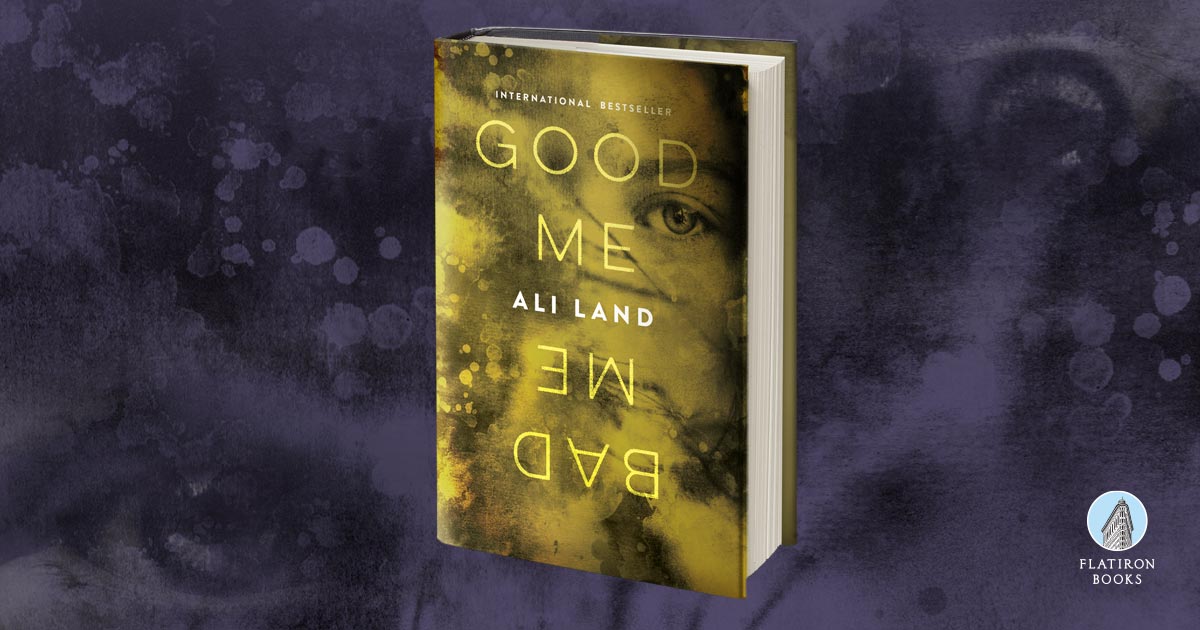 Good Me Bad Me | Flatiron Books