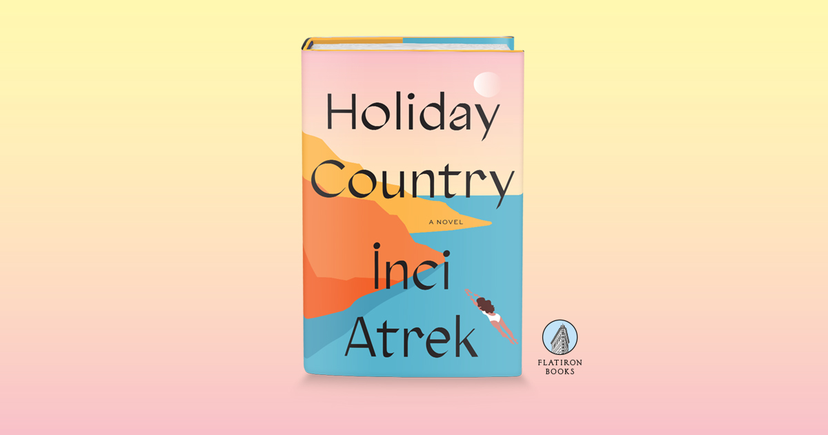 Holiday Country by İnci Atrek | Flatiron Books