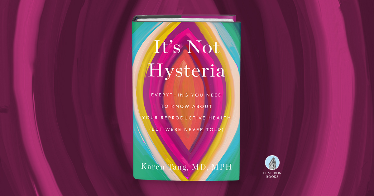 It's Not Hysteria by Dr. Karen Tang | Flatiron Books