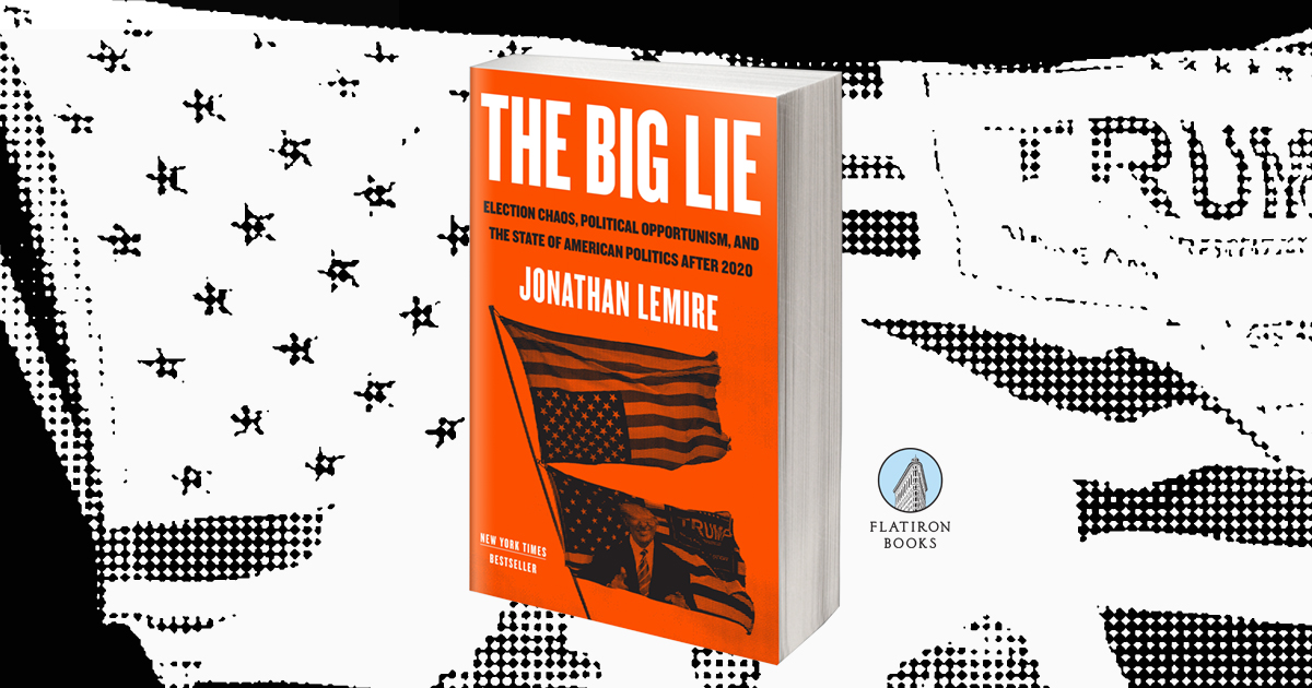 The Big Lie by Jonathan Lemire | Flatiron Books
