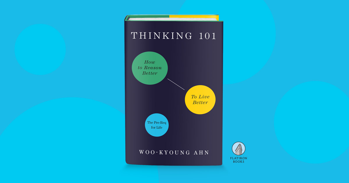 Thinking 101 by Woo-kyoung Ahn | Flatiron Books