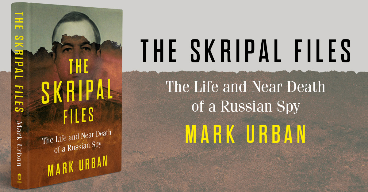 The Skripal Files by Mark Urban