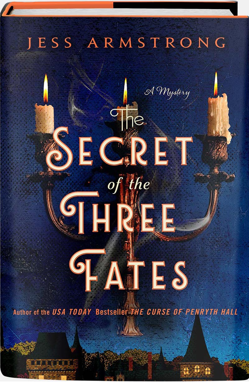 The Secret of the Three Fates - Jess Armstrong - Minotaur Books