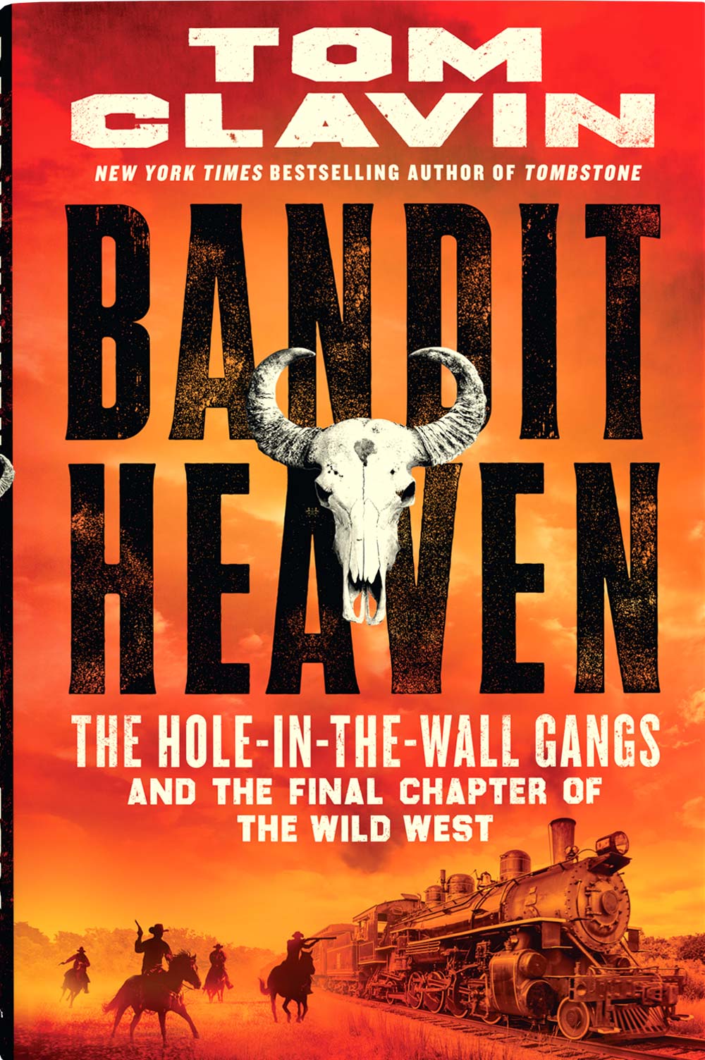 Bandit Heaven - Tom Clavin - St. Martin’s Press