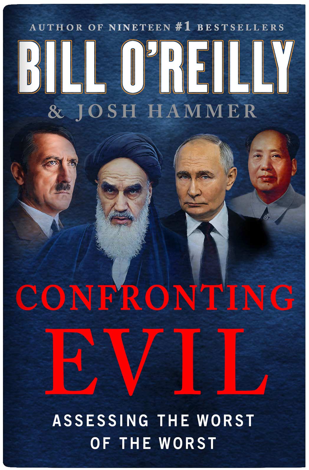 Confronting Evil - Bill O’Reilly and Josh Hammer - St. Martin’s Press