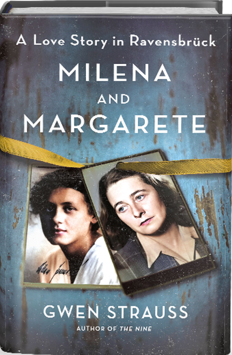 Milena and Margarete - Gwen Strauss - St. Martin’s Press