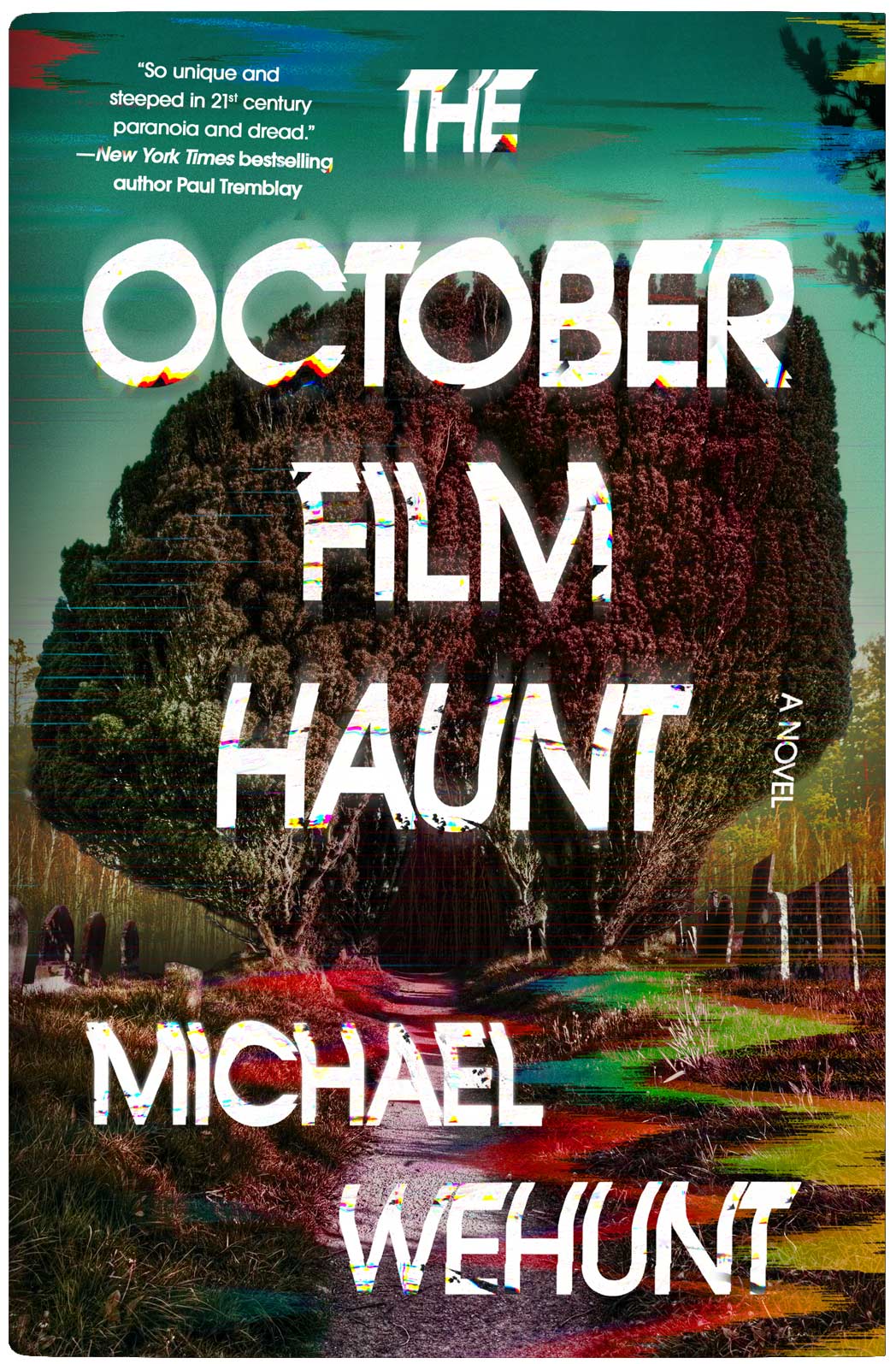 The October Film Haunt - Michael Wehunt - St. Martin’s Press